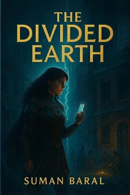 The Divided Earth | Baral, Suman - 교보문고