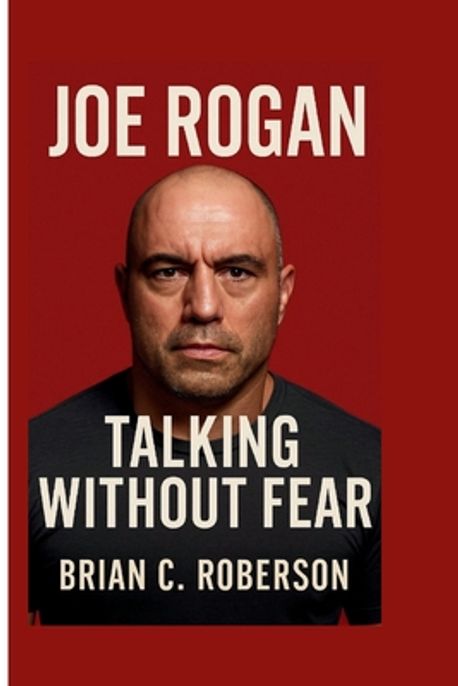 Joe Rogan | C. Roberson, Brian - 교보문고