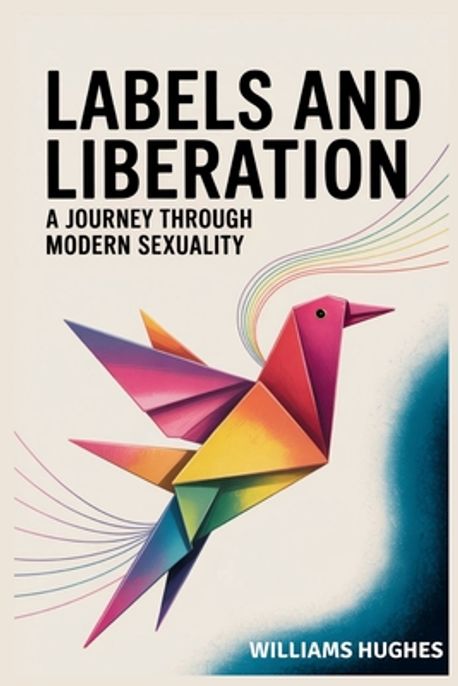 Labels and Liberation | Hughes, Williams - 교보문고