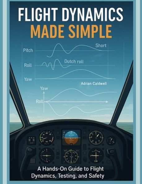 Flight Dynamics Made Simple | Caldwell, Adrian - 교보문고