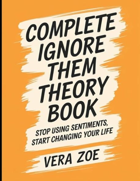 Complete Ignore Them Theory Book | Zoe, Vera - 교보문고