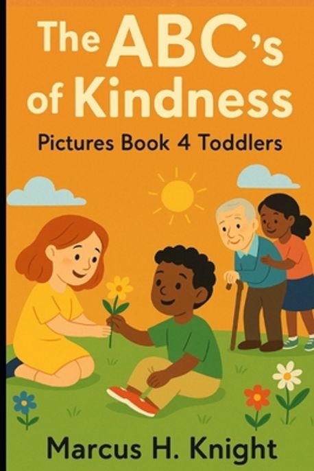 ABC's of Kindness Picture Book | Knight, Marcus M., Jr. - 교보문고