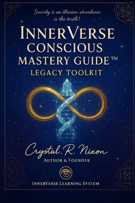 InnerVerse Conscious Mastery Guide(TM) | Nixon, Crystal R. - 교보문고