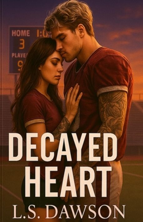 Decayed Heart | Dawson, L. S. - 교보문고