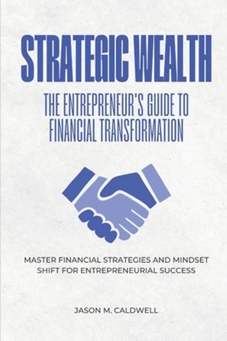 Strategic Wealth | Caldwell, Jason - 교보문고