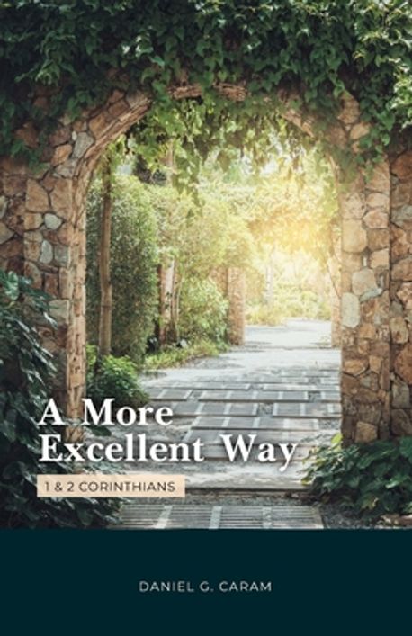 A More Excellent Way | Caram, Daniel G. - 교보문고