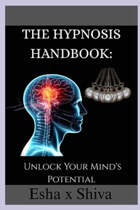The Hypnosis Handbook | X. Shiva, Esha - 교보문고
