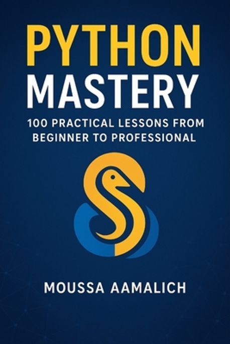 Python Mastery | Aamalich, Moussa - 교보문고