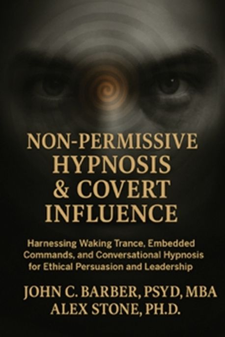 Non-Permissive Hypnosis & Convert Influence | Stone, Alex - 교보문고