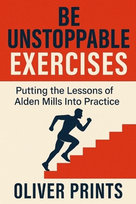Be Unstoppable Exercises | Prints, Oliver - 교보문고