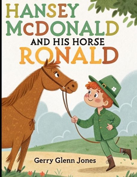 Hansey McDonald and His Horse Ronald | Jones, Gerry Glenn - 교보문고