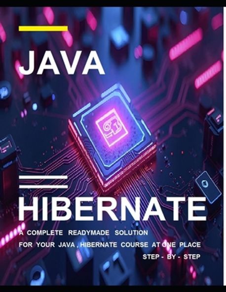 Java - Hibernate Programming for Beginners | Kesarwani, Shikha - 교보문고