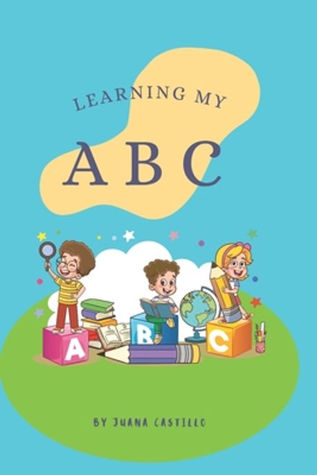 Learning My ABC | Suero, Eliana - 교보문고