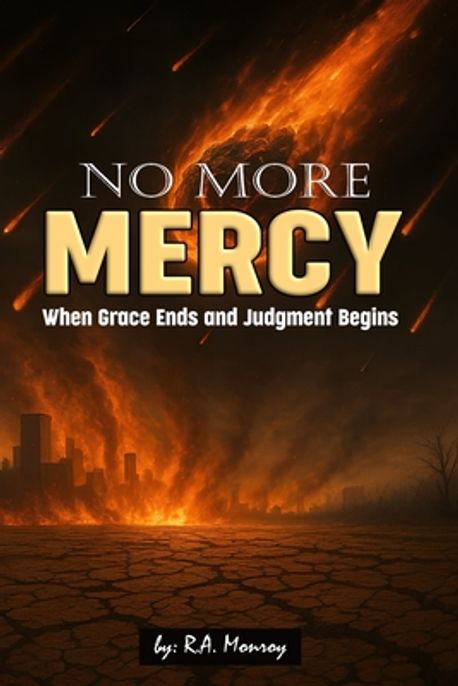 No more mercy | Monroy, R. A. - 교보문고