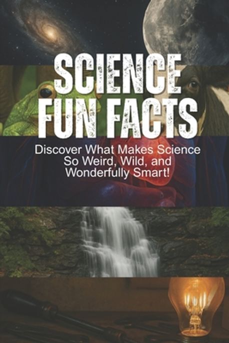 Science Fun Facts | Fun Facts for Kids, Unique Science - 교보문고