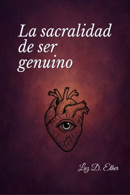 La sacralidad de ser genuino | D. Ether, Luz - 교보문고