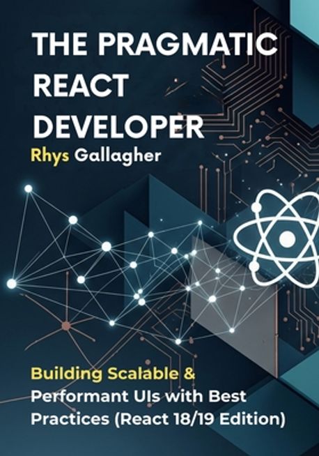 The Pragmatic React Developer | Gallagher, Rhys - 교보문고