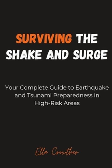 Surviving the Shake and Surge | Crowther, Ella - 교보문고