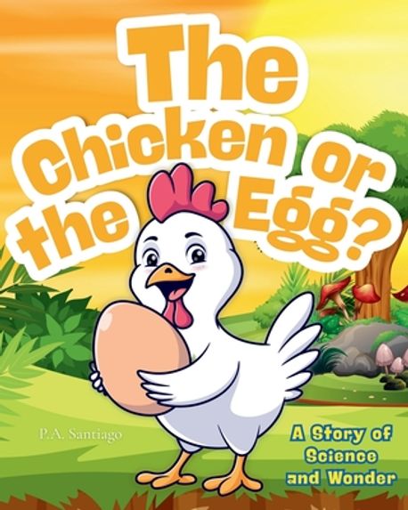 The Chicken or the Egg? | Santiago, P. a. - 교보문고