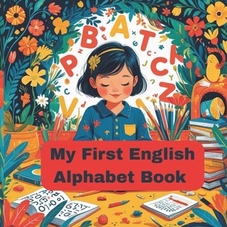 My First English Alphabet Book | Undinty, Sowmya P. - 교보문고