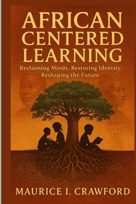 African-Centered Education | Crawford, Maurice I. - 교보문고