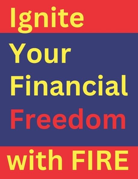 Ignite Your Financial Freedom with FIRE | Studio, A2z - 교보문고