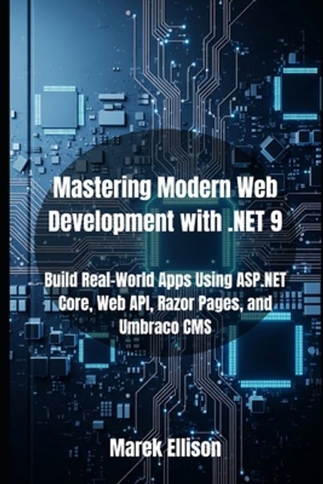 Mastering Modern Web Development with .NET 9 | Ellison, Marek - 교보문고