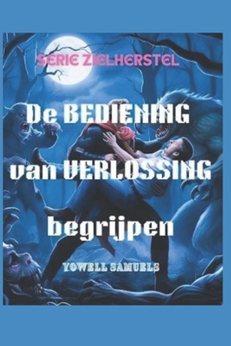 Begrip de Ministerie Van Verlossing | Samuels, Yowell - 교보문고