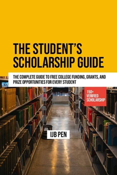 The Student's Scholarship Guide | Pen, Ijb - 교보문고