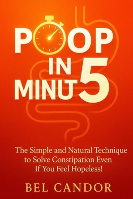 Poop in 5 Minutes | Candor, Bel - 교보문고