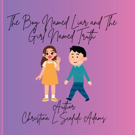 The Boy Named Liar and The Girl Named Truth | Scafidi Adams Fl ...