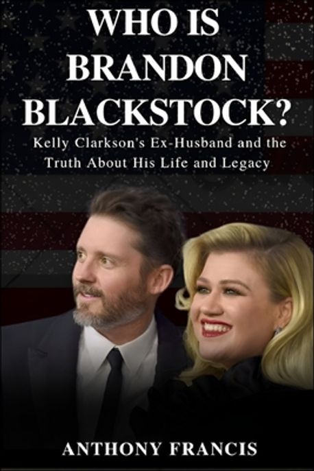 Who is Brandon Blackstock? | Francis, Anthony - 교보문고