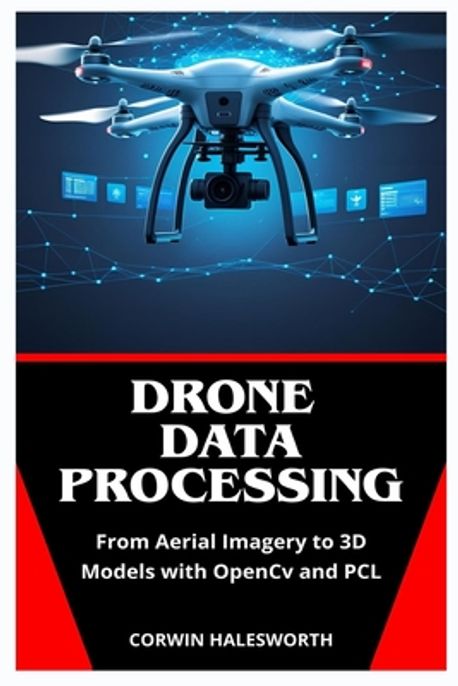 Drone Data Processing | Halesworth, Corwin - 교보문고