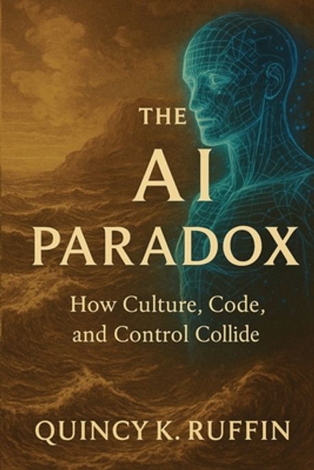The AI Paradox | Ruffin, Quincy K. - 교보문고