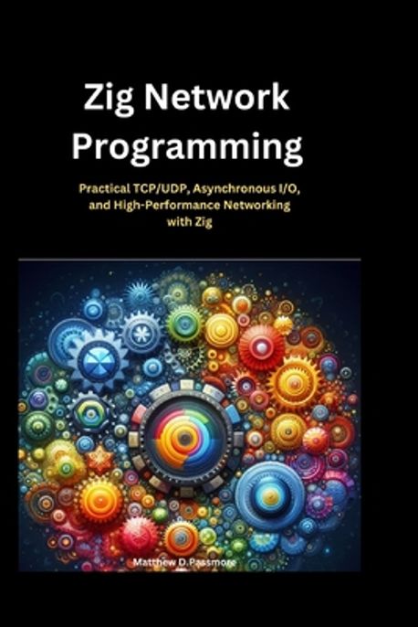 Zig Network Programming | Passmore, Matthew D. - 교보문고