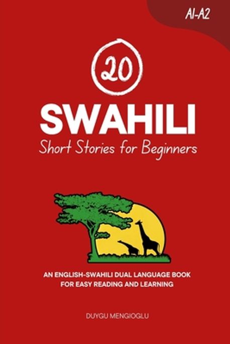 20 Swahili Short Stories for Beginners | Mengioglu, Duygu - 교보문고