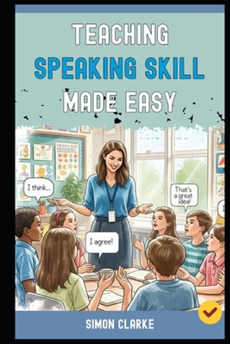 Teaching Speaking Skill Made Easy | Harrison, Leo - 교보문고