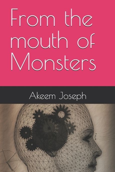 From the mouth of Monsters | Joseph, Akeem - 교보문고