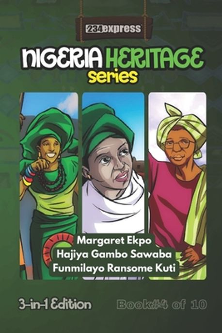 Margaret Ekpo - Hajiya Gambo Sawaba - Funmilayo Ransome-Kuti ...