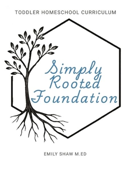 Simply Rooted Foundation | Shaw M. Ed, Emily - 교보문고