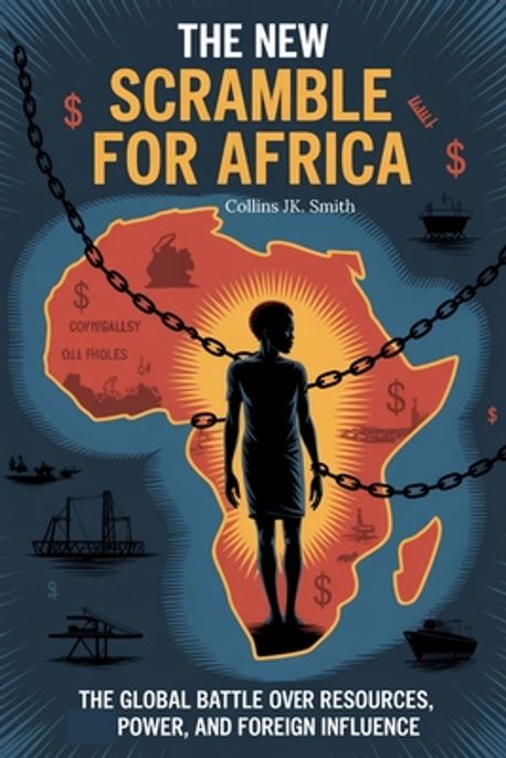The New Scramble for Africa | Smith, Collins Jk - 교보문고