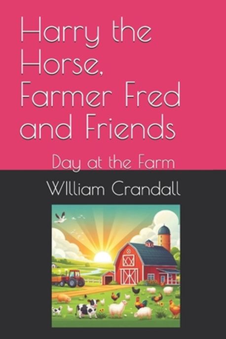 Harry the Horse, Farmer Fred and Friends | Crandall, Alice Kate - 교보문고
