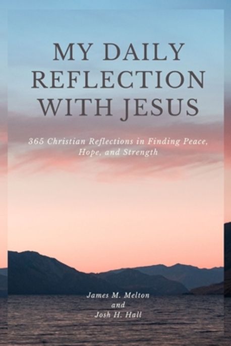 My Daily Reflection with Jesus | Hall, Josh H. - 교보문고