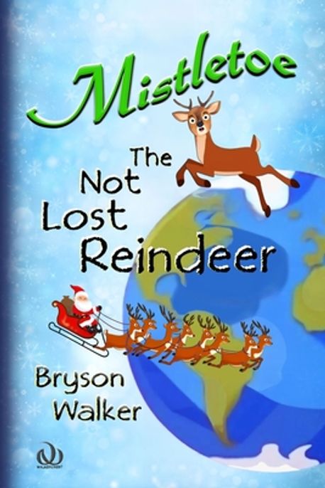 Mistletoe The Not Lost Reindeer | Walker, Bryson - 교보문고