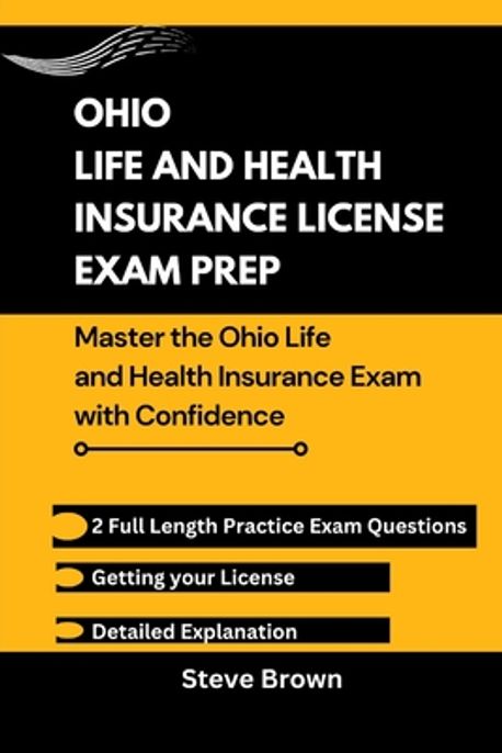 Ohio Life and Health Insurance License Exam Prep | Brown, Steve - 교보문고