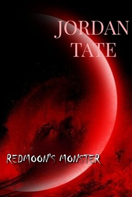 Redmoon's monster | Tate, Jordan - 교보문고