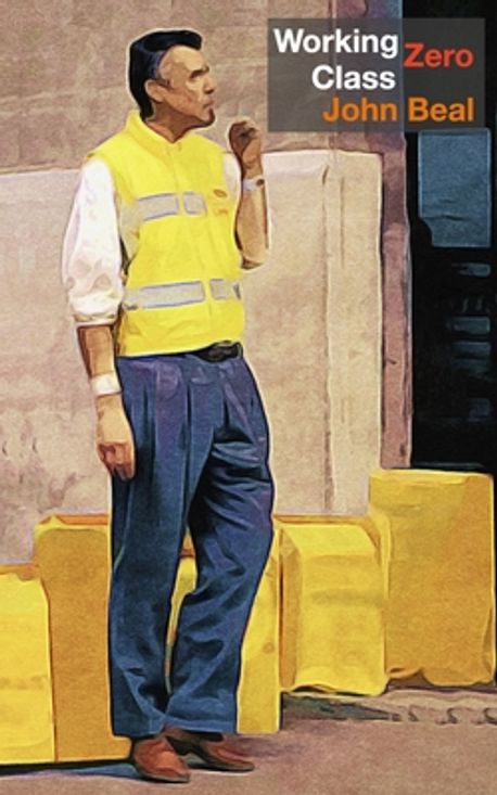 Working Class Zero | Beal, John - 교보문고