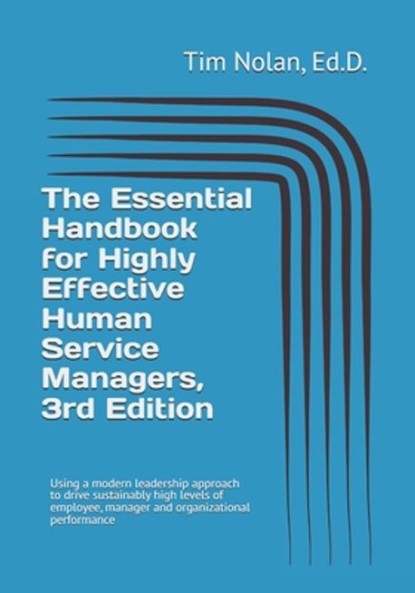 The Essential Handbook for Highly Effective Human Service Managers, 3rd ...