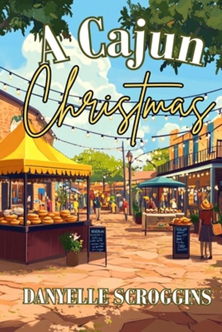 A Cajun Christmas | Scroggins, Danyelle - 교보문고