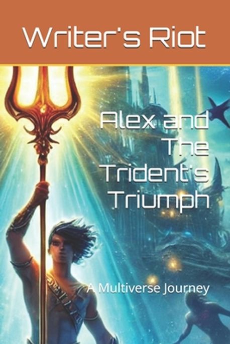 Alex and The Trident's Triumph | Seet, Nicholas - 교보문고
